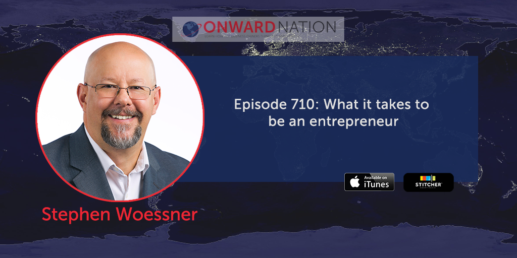 What it takes to be an entrepreneur, with Stephen Woessner