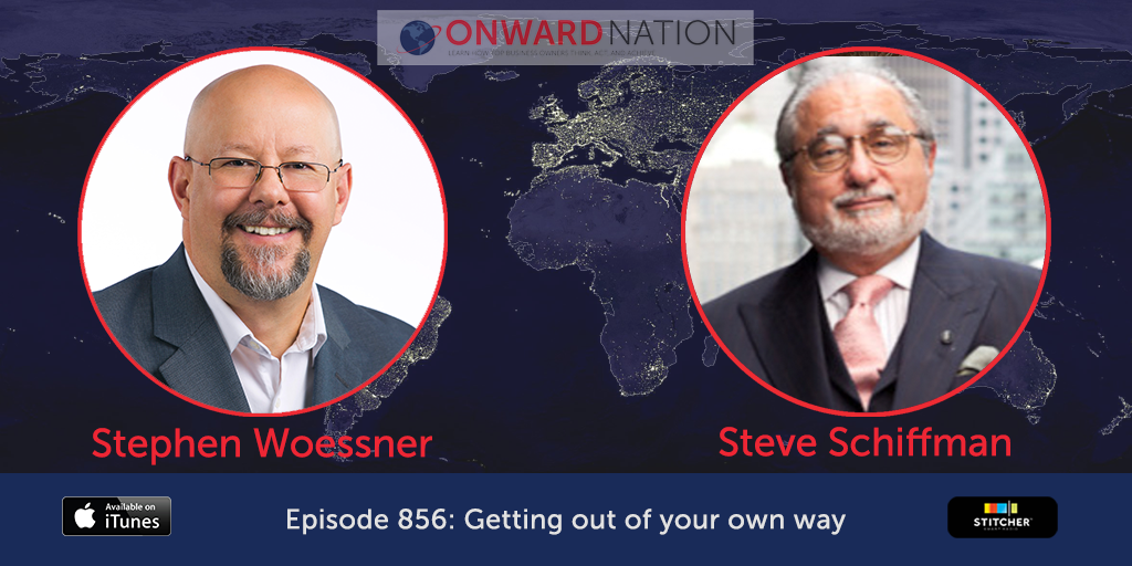 Getting Out of Your Own Way, with Stephan Schiffman